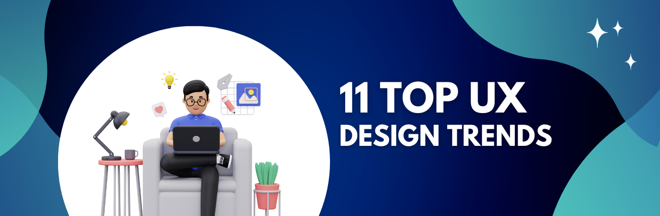 11 Top UX Design Trends