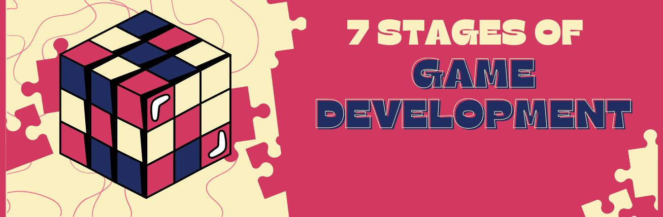 7 Stages of Game Development