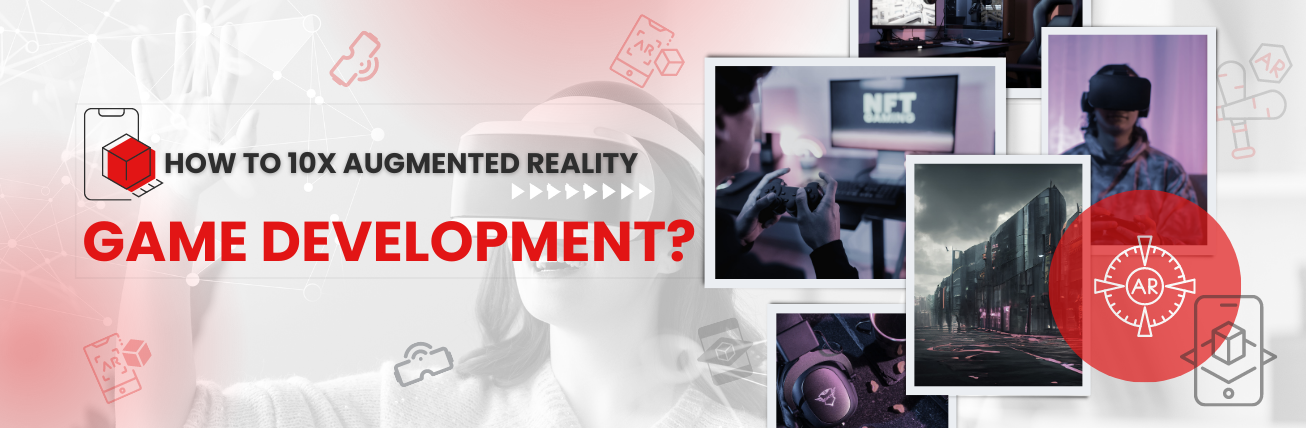 How to 10x Augmented Reality Game Development? - RevvLab
